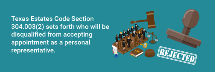 Are You Sure the Executor Named in Your Texas Will is Qualified to Serve?